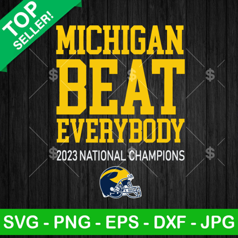 Michigan Beat everybody SVG, Michigan National Championship SVG ...