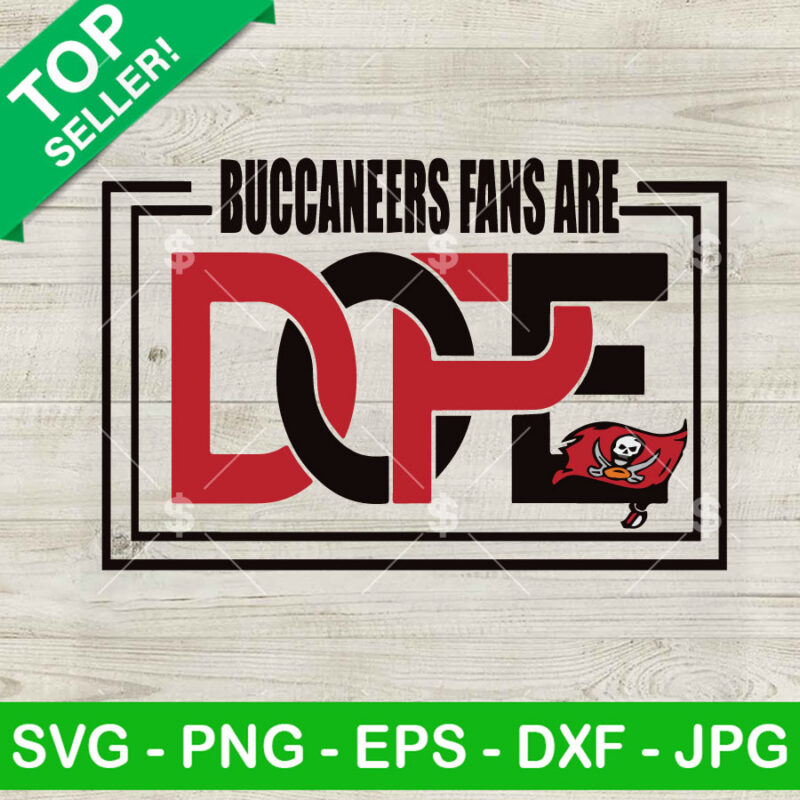 Buccaneers Fans are Dope SVG, Tampa Bay Buccaneers Football NFL SVG ...