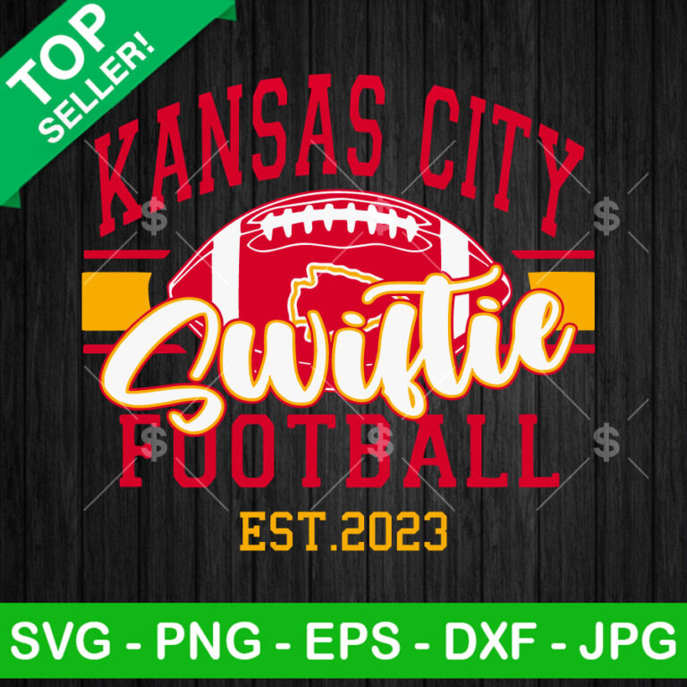 Kansas City Swiftie Football SVG, Kansas City Chiefs Taylor Swift SVG ...