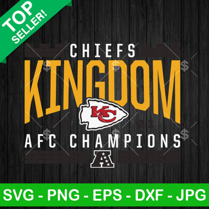 Chiefs Kingdom 2023 AFC Champions SVG, Kansas City Chiefs Kingdom SVG ...