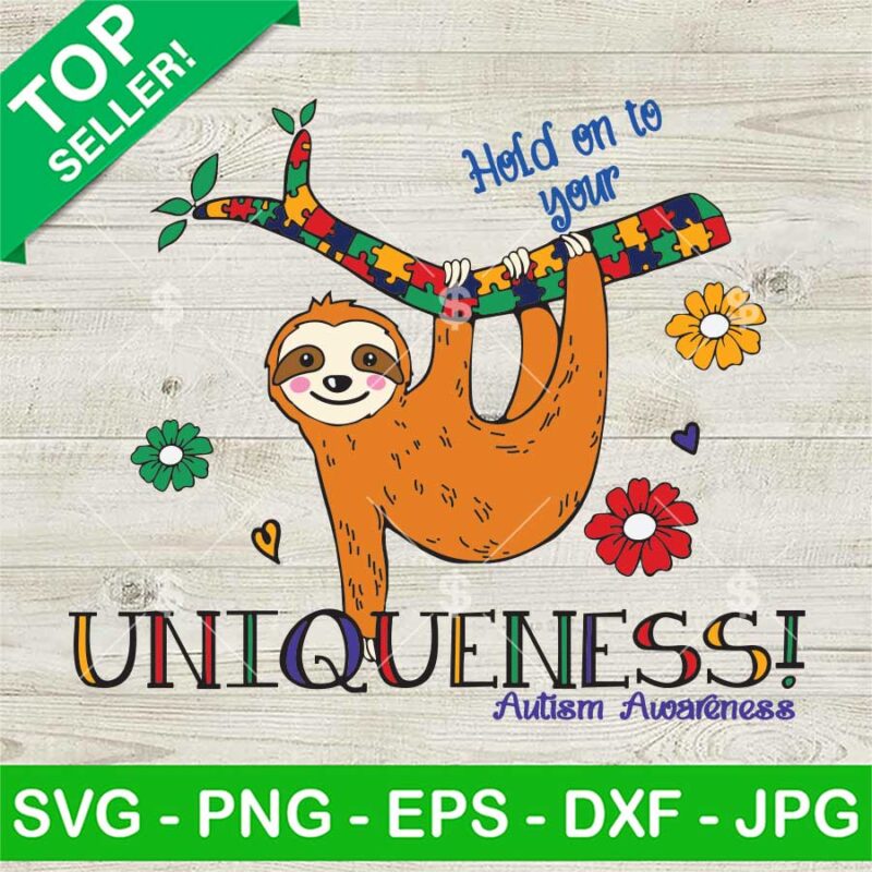Sloth Hold On To Your Uniqueness SVG, Sloth Autism Awareness SVG ...