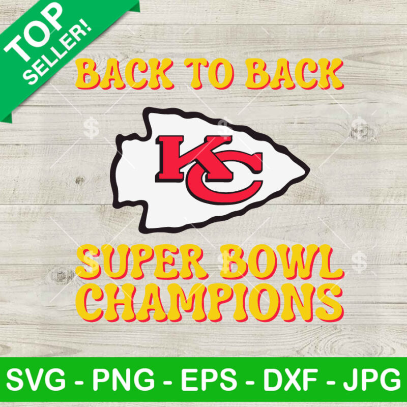 Back to Back Super Bowl Champions SVG, Kansas City Chiefs Champions SVG ...