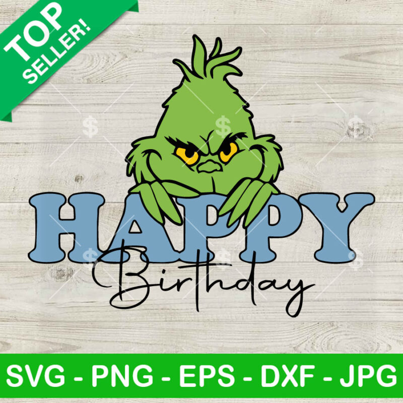 Grinch Happy Birthday SVG, Grinch Face Birthday SVG, Birthday SVG PNG ...