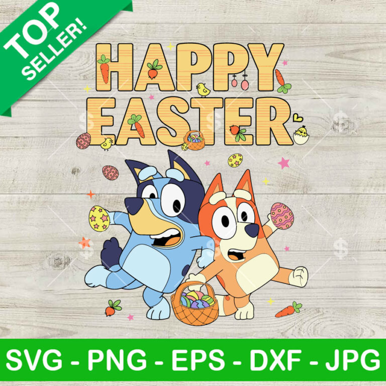 Bluey Bingo Happy Easter SVG, Bluey And Easter Eggs SVG, Easter Bunny ...