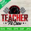 Teacher Pit Crew SVG, Racing Car Teacher SVG, Back To School SVG PNG DXF