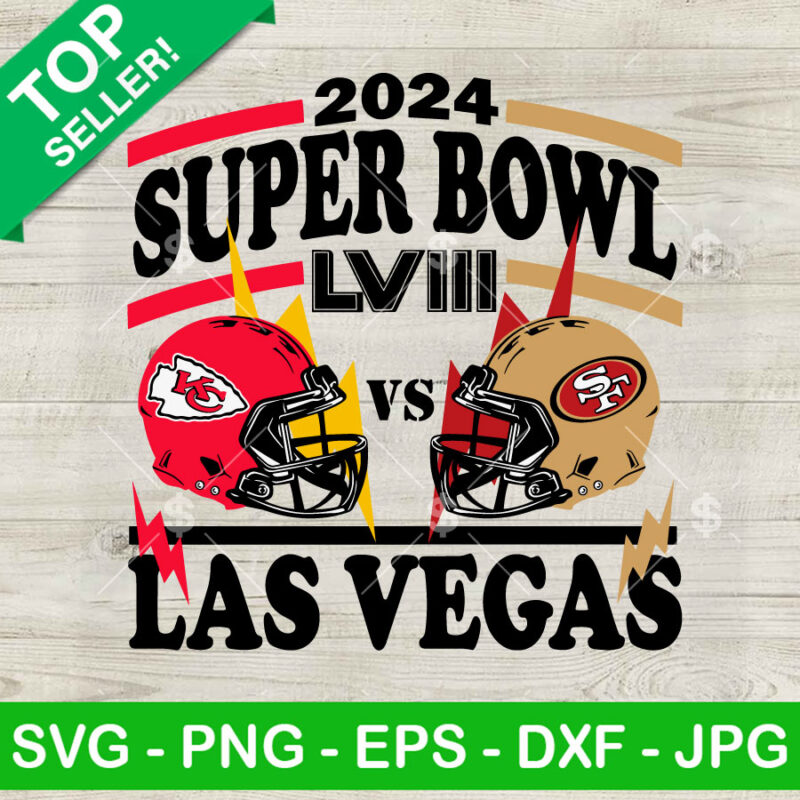 2024 Super Bowl LVIII Chiefs Vs 49ers SVG, Super Bowl 2024 Las Vegas ...