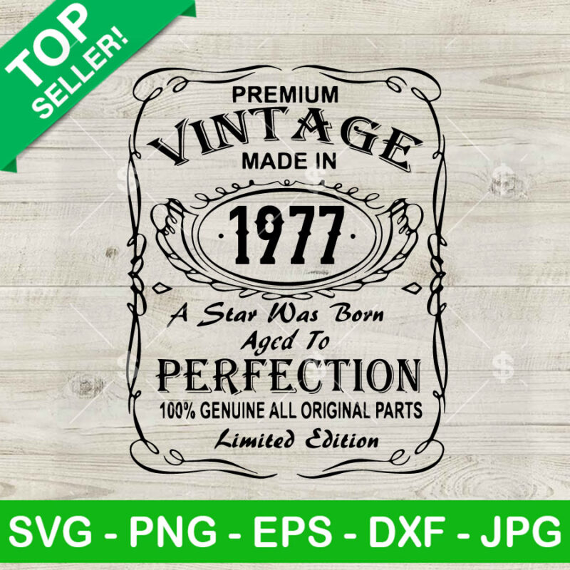 Vintage 1977 Limited Edition Aged To Perfection SVG, Birthday Vintage 1977 SVG, Birthday SVG PNG DXF