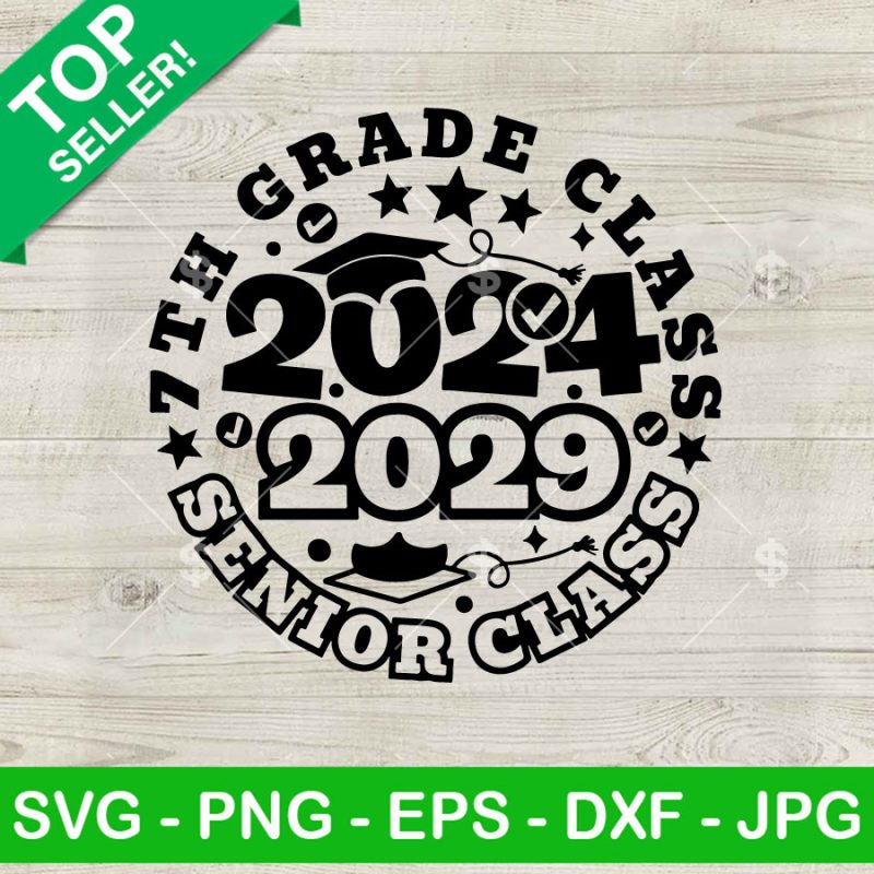 7th Grade Class SVG, Senior 2024 2029 SVG, Seventh Grade SVG PNG DXF EPS
