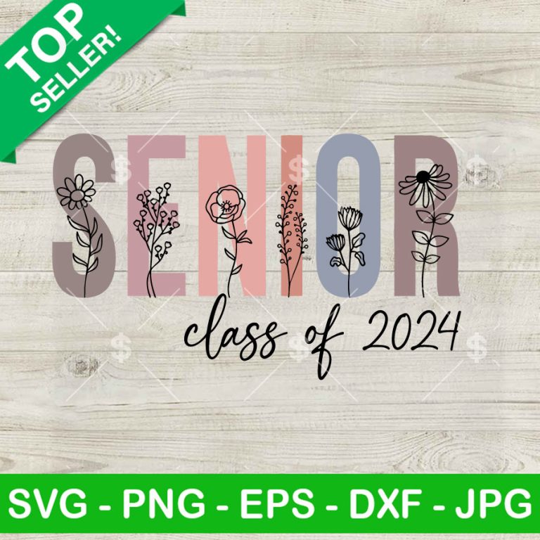 Vintage Senior Class Of 2024 SVG, Senior Floral 2024 SVG, Class Of 2024 ...