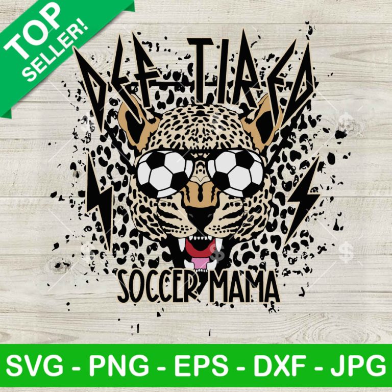 Def Tired Soccer Mama SVG, Soccer Mama SVG, Rock Mama Tiger SVG, Mother ...
