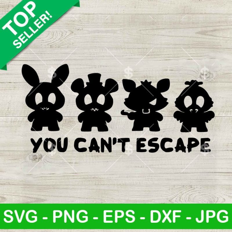 FNAF You Can't Escape SVG, Freddy Bonnie Chica Foxy SVG, Five Nights At ... FNAF You Can't Escape SVG, Freddy Bonnie Chica Foxy SVG, Five Nights At ...