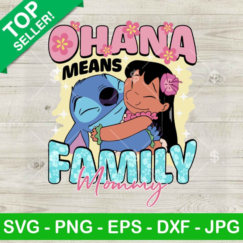 Lovely Lilo And Stitch Mommy SVG, Stitch Ohana Means Family Mommy SVG ...