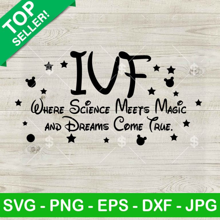 IVF Dreams come True SVG, Where Science Meets Magic SVG, IVF SVG PNG