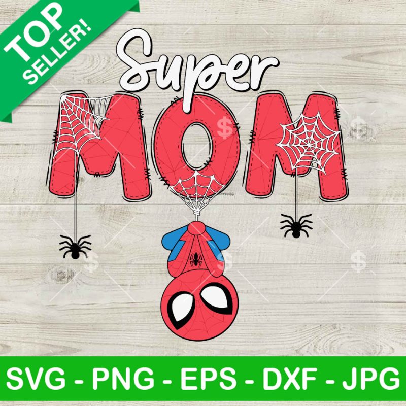 Funny Super Mom Spiderman SVG, Spider Mom SVG, Superhero Mother's Day ...