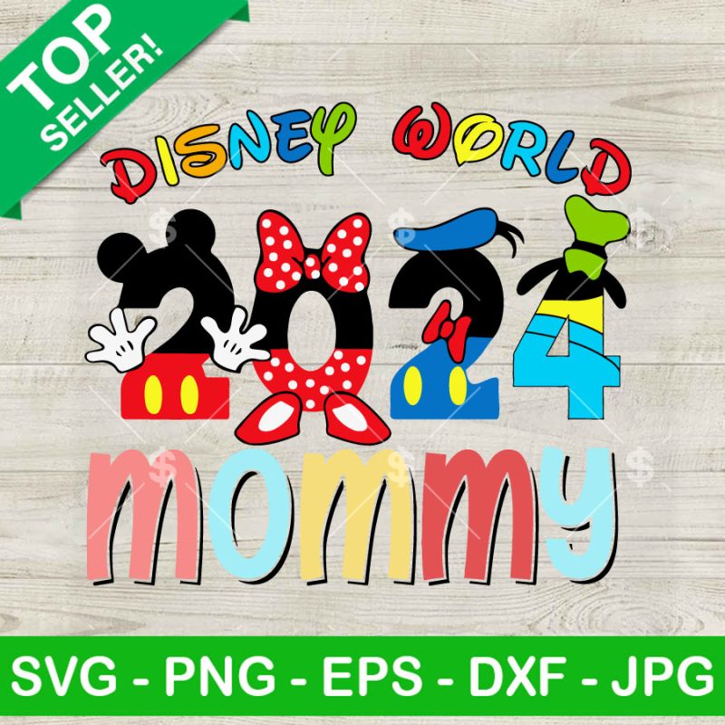 Mommy Disney World 2024 SVG, Disney Mom SVG, Mickey Minnie Pluto Goofy ...