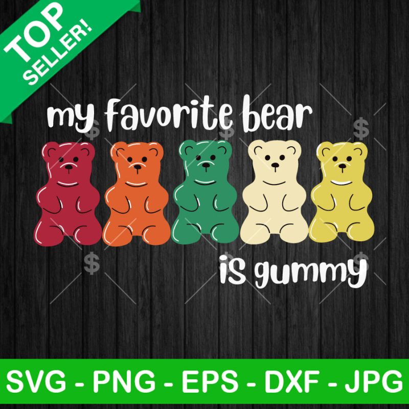My Favorite Bear Is Gummy SVG, Gummy Bear SVG, Gummy Bear Lovers SVG ...