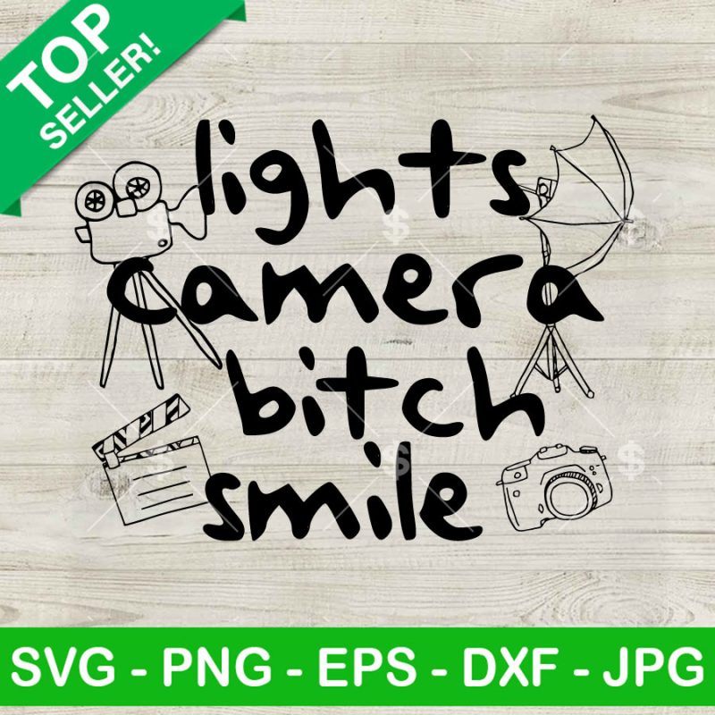 Lights Camera Bitch Smile Taylor Swift SVG, Smile Camera SVG, Taylor ...