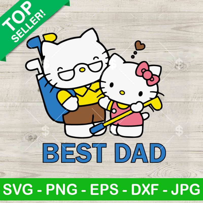 Hello Kitty Best Dad SVG, Hello Kitty Family SVG, Happy Father's Day ...