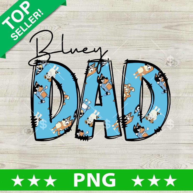 Bluey Dad Happy Father's Day PNG, Cool Dad Sublimation transfer PNG ...