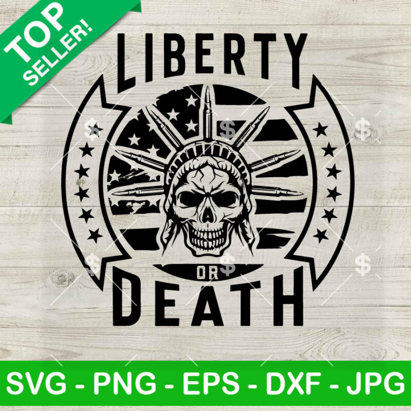 Liberty Or Death SVG, Skeleton Statue Of Liberty SVG, Support the ...