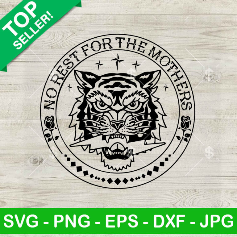 No Rest For The Mothers Edgy Mama SVG, Tiger Mom SVG PNG Cut files