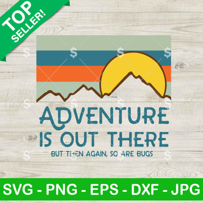 Adventure is Out There SVG, Camping adventure Vintage SVG PNG