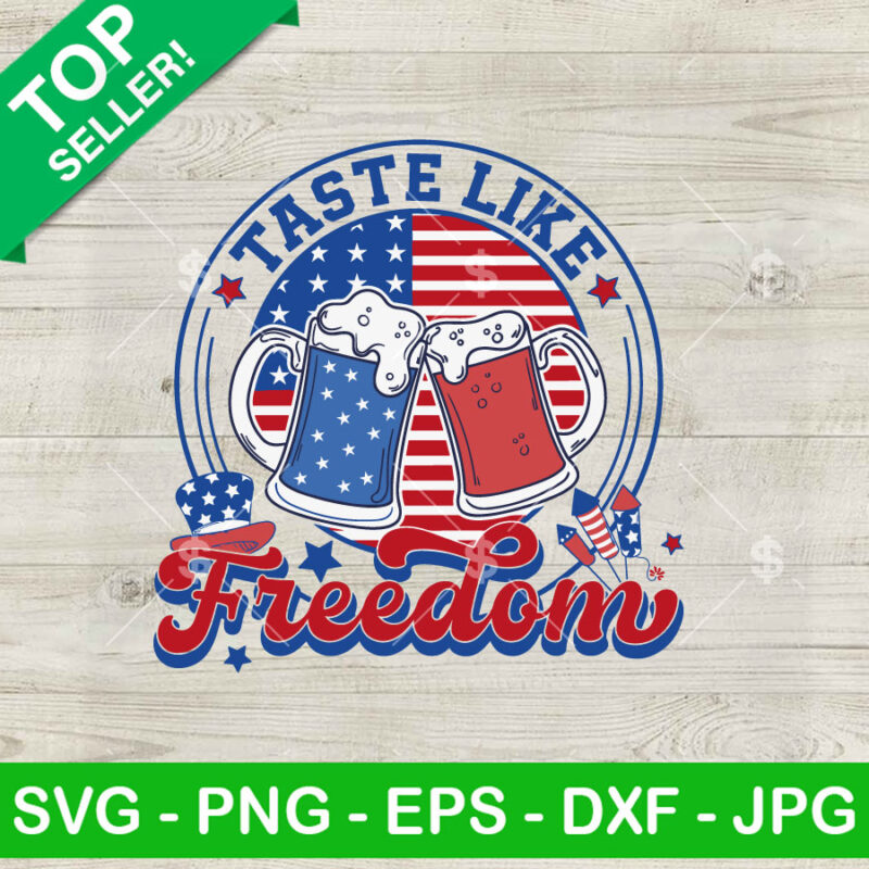 Taste Like Freedom SVG, US Flag Beer SVG PNG Cut file cricut