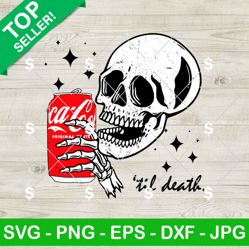 Coca Cola Til The Death SVG, Skeleton Til The Death SVG, Halloween SVG ...