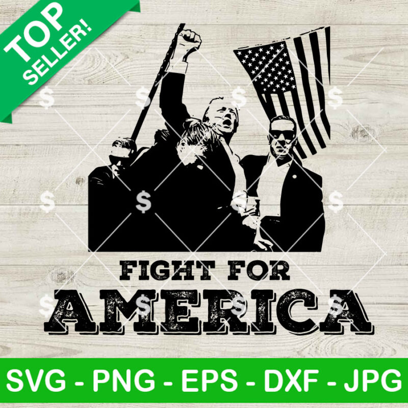 Fight For America Trump Rally Shooting SVG, Trump Rally Shooting SVG ...