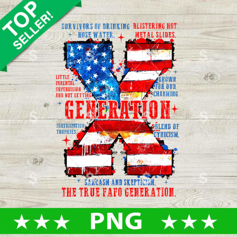Generation X The True Fafo Generation PNG, Generation X Sublimation transfer PNG