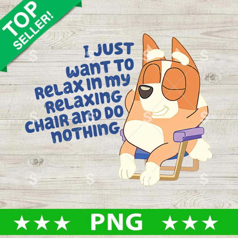 I Just Want to Relax Bluey PNG, Bluey Quotes PNG