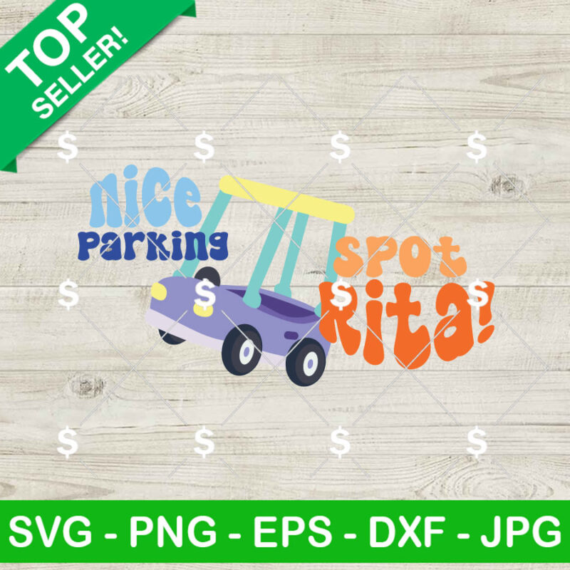 Bluey Nice Parking Spot Rita SVG, Funny Grannies SVG, Bluey Cartoon SVG ...