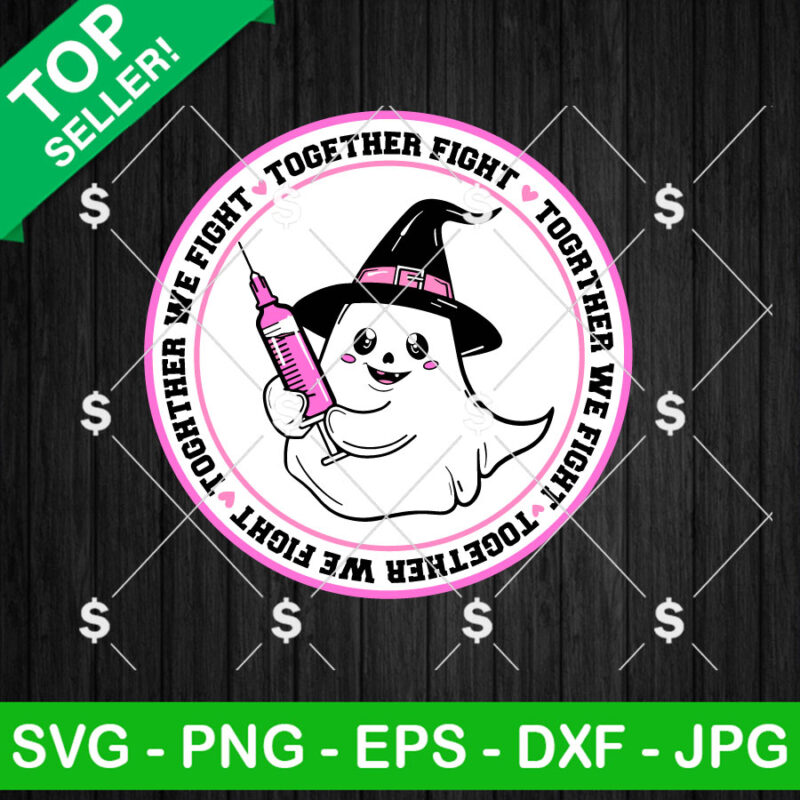Together We Fight Pink Boo SVG, Breast Cancer Ghost SVG, Nurse Boo SVG PNG