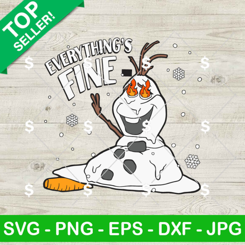 Funny Olaf Everything's Fine SVG, Olaf Frozen SVG, Olaf Melting SVG