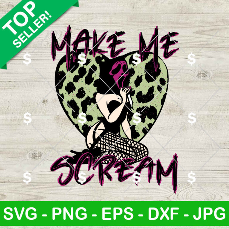 Sexy Ghostface Make Me Scream SVG, Scream Ghost SVG, Killers Halloween SVG