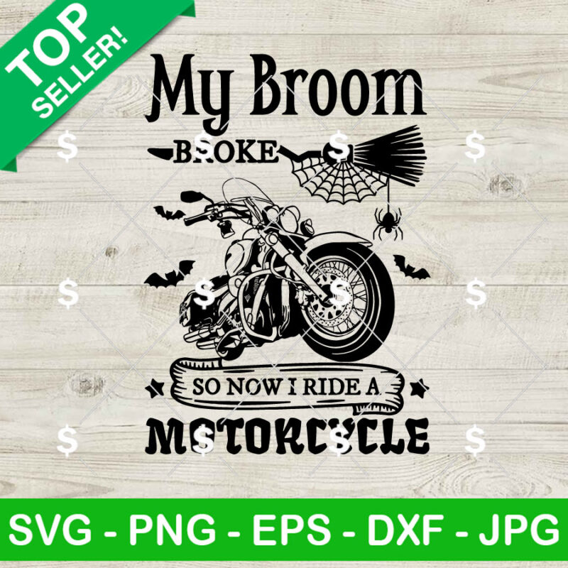 My Broom Broke So I Ride A Motorcycle SVG, Halloween Girl Biker SVG ...