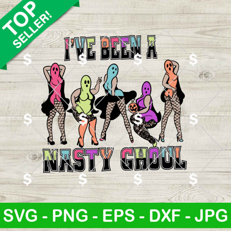 Sexy Ghost I've Been A Nasty Ghoul SVG, Sexy Halloween SVG, Sexy ...