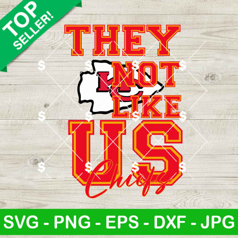 They Not Like Us Kansas City Chiefs SVG, Kansas City Chiefs Football ...