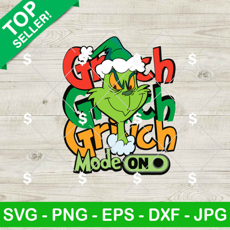 Grinch Mode On SVG, Santa Grinch SVG, Mode On Grinch Christmas SVG