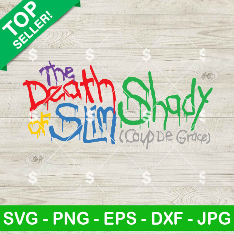 The Death of Slim Shady Logo SVG, Coup De Grace SVG, Eninem Slim Shady ...