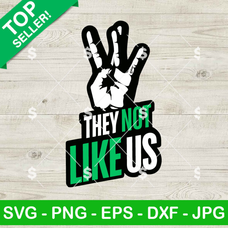 They not Like us Hip hop Music Hand Sign SVG, They not Like us Green ...