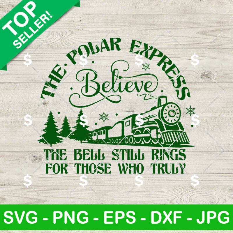 The Polar Express Believe SVG, The Bell Still Rings for Those Who Truly ...