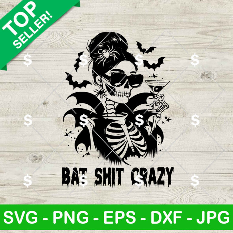 Skeleton Bat Shit Crazy SVG, Spooky Season Witch SVG, Skeleton ...