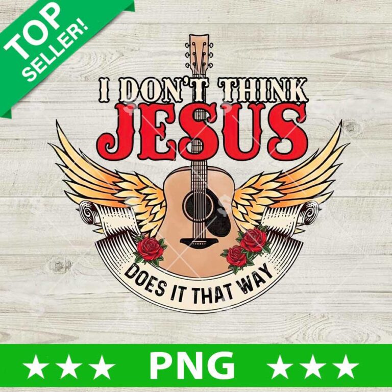 I Don't Think Jesus Does It That Way PNG, Jesus Country Music PNG ...