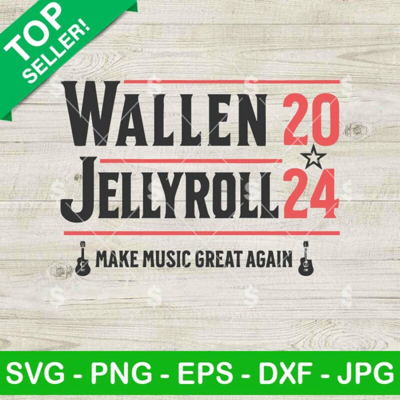 Wallen Jelly Roll 2024 President SVG, Wallen And Jelly Roll SVG, Make ...
