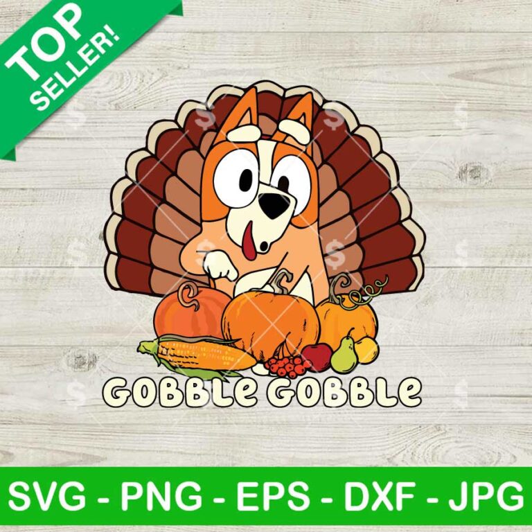 Bluey Gobble Gobble Thanksgiving SVG, Turkey Fall Thanksgiving SVG ...