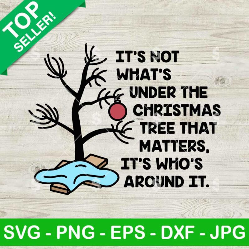 It's Not Whats Under The Tree SVG, Snoopy Christmas Tree SVG, Snoopy ...