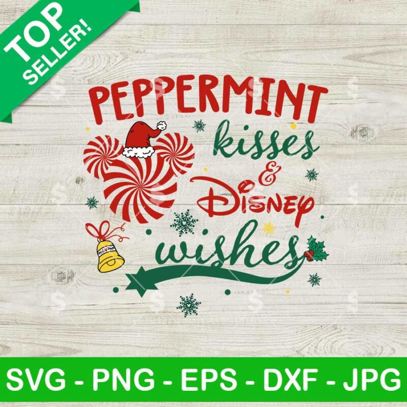Peppermint Kisses and Disney Wishes SVG, Peppermint Kisses Christmas ...