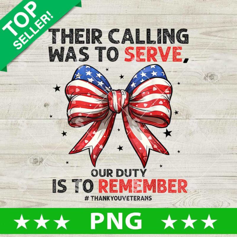 Their Calling Was To Serve Our Duty is To Remember PNG, Verteran PNG ...