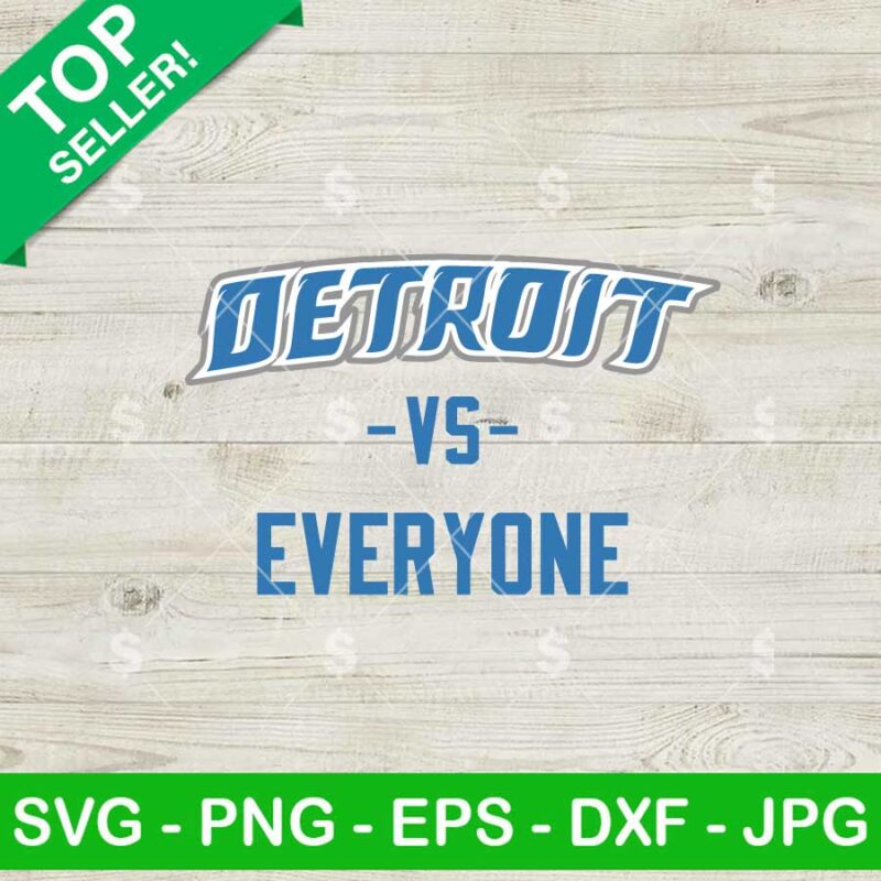 Detroit Vs Everybody SVG, Detroit Lions SVG, Detroit Lions Football SVG